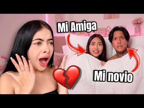 MI NOVIO ME ENGAÑO CON MI MEJOR AMIGA