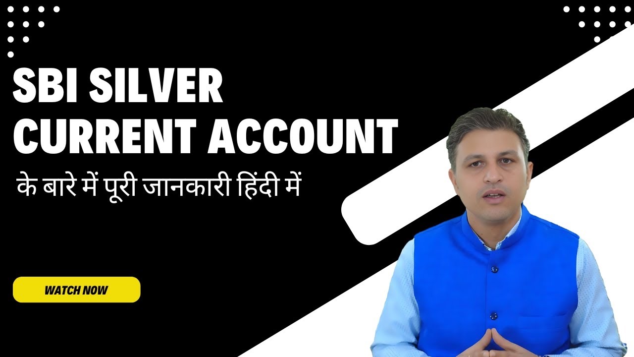 SBI Silver Current Account | State Bank Of India Current Account Detail ...
