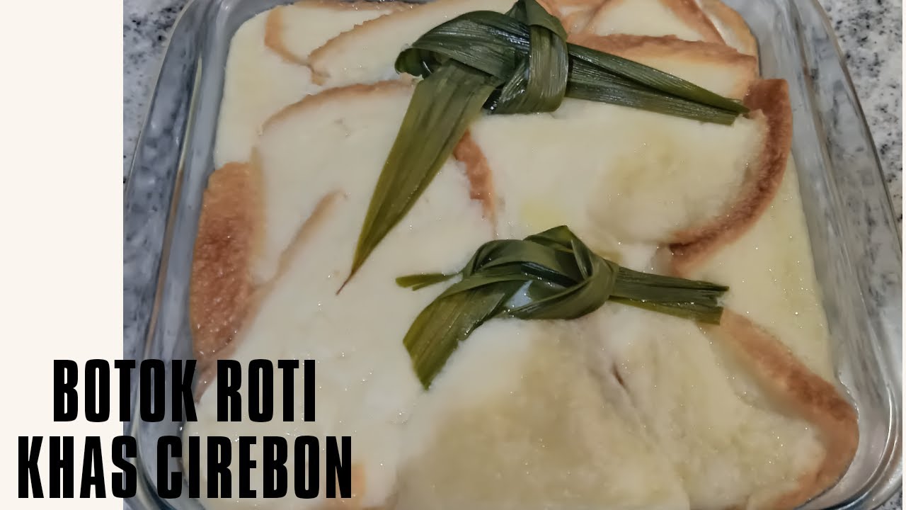 BOTOK ROTI Khas CIREBON-Alarumahan wajib coba!!!! - YouTube