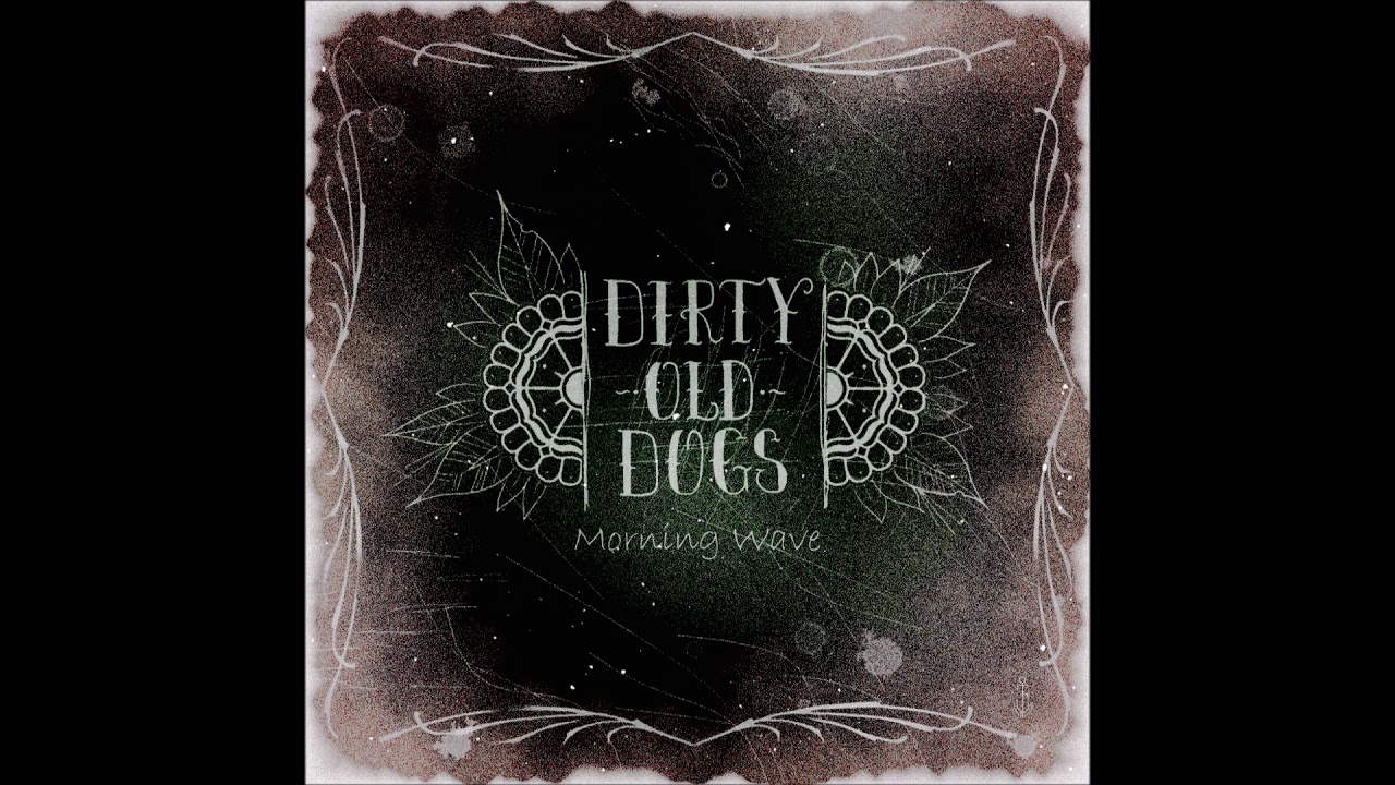 Dirty Old Dogs - Morning Wave (Full Album) 2018 - YouTube