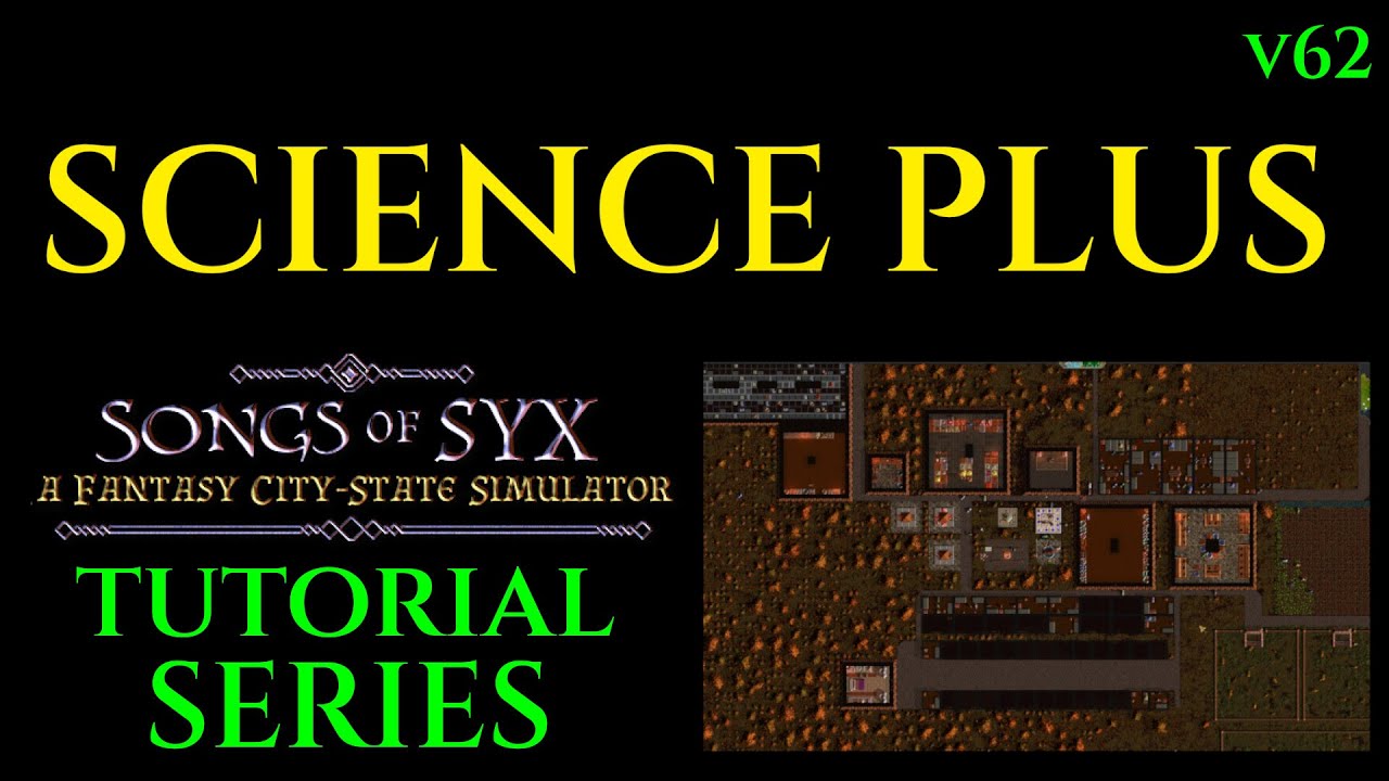 SCIENCE PLUS - Beginners Guide SONGS OF SYX v62 Tutorial 10 - YouTube