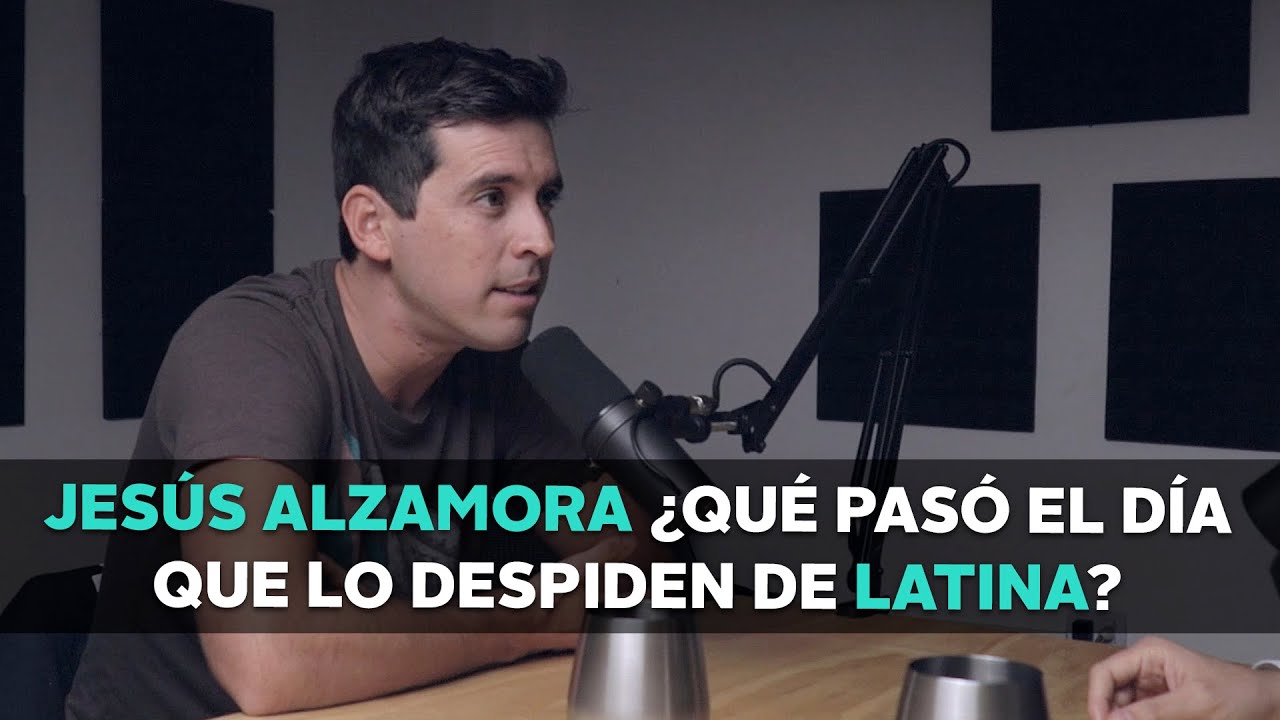 JESUS ALZAMORA: ¿Qué pasó el día que lo despiden de LATINA? - YouTube