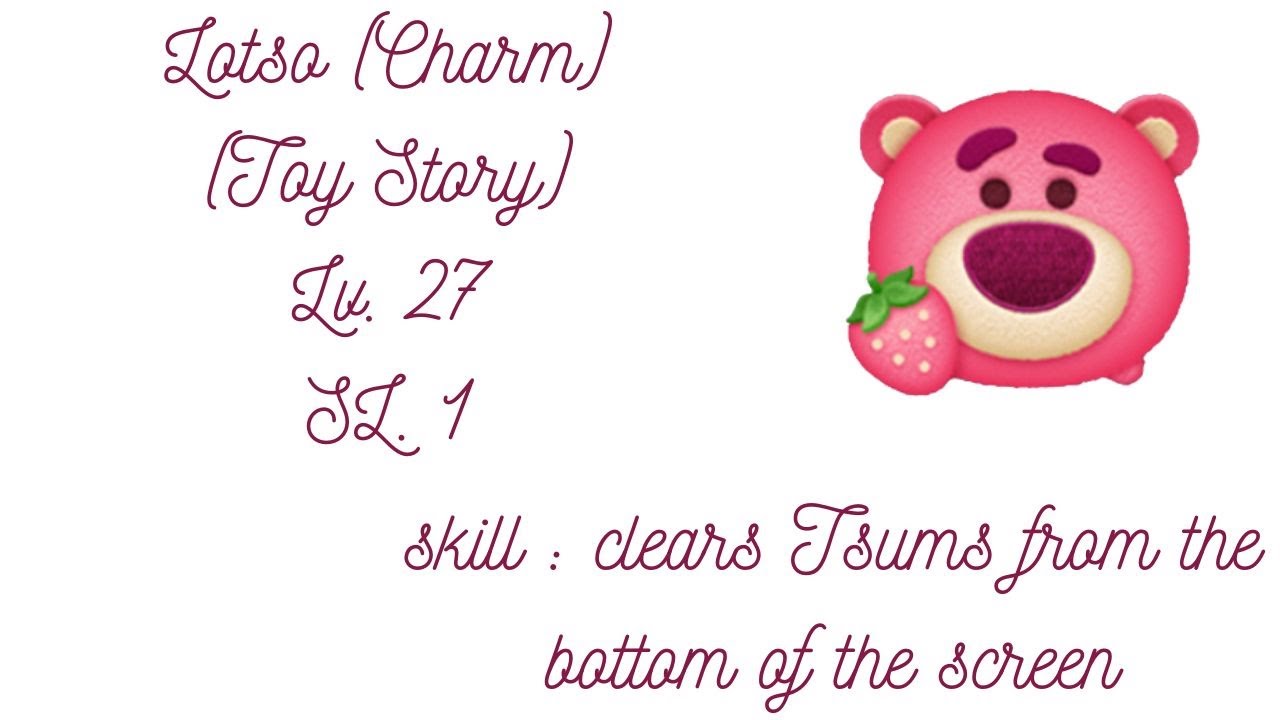 Disney Tsum Tsum - Lotso (Charm) - Lv.27 - SL.1 - YouTube