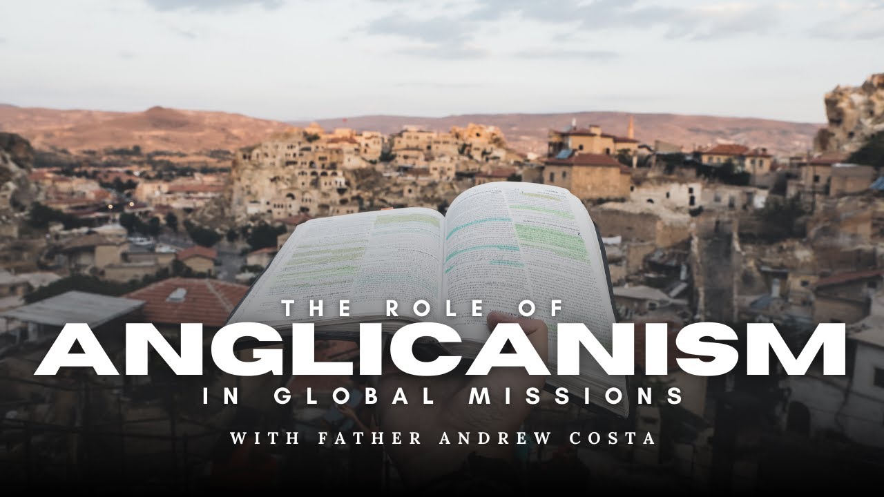 The Role of Anglicanism in Global Missions - YouTube