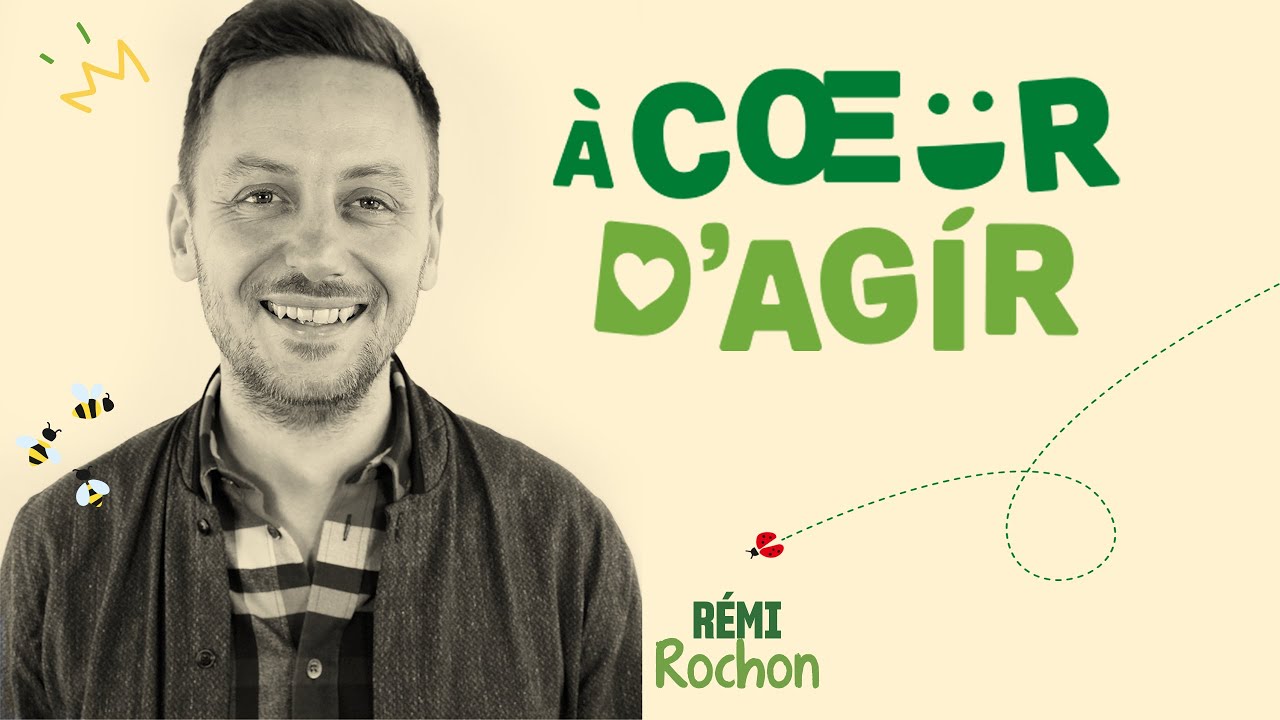 🎙 À COEUR D'AGIR : Extrait de la rencontre avec Rémi Rochon, membre de ...