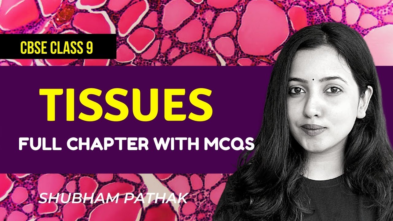 Tissues | Class 9 Biology | Detailed Explanation | Full Chapter | Term ...