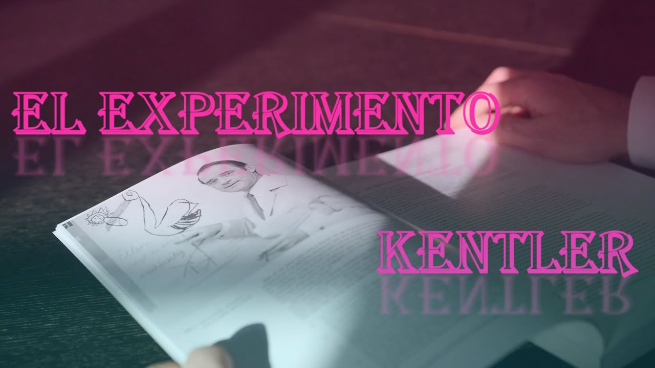 EL EXPERIMENTO KENTLER - YouTube