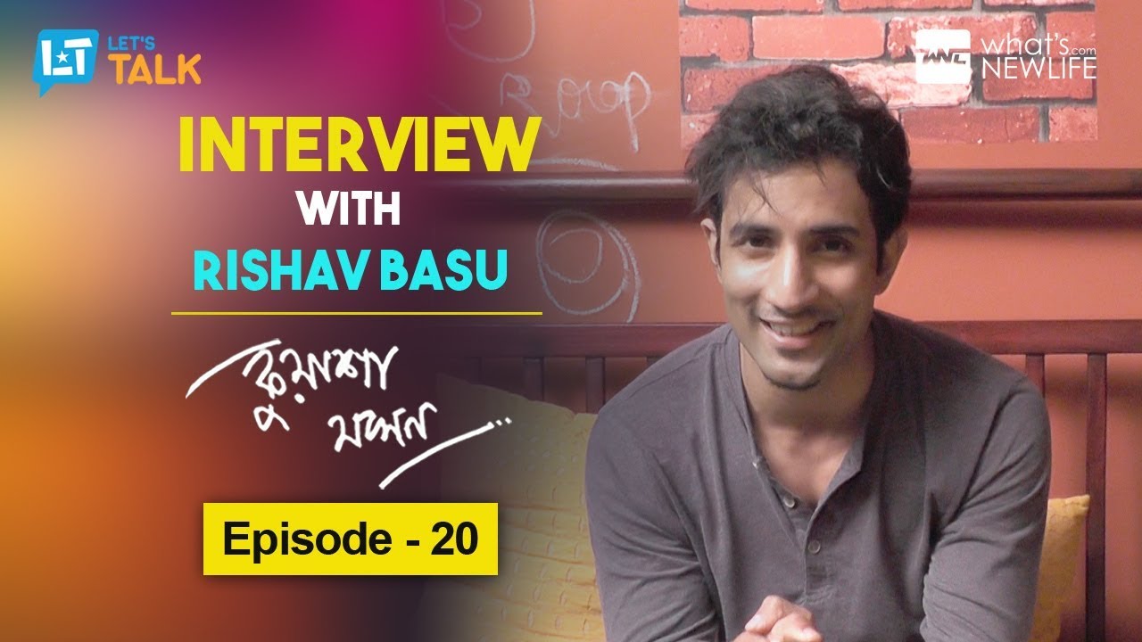 Interview of Kuasha Jakhon Actor Rishav Basu | Let's Talk - Episode 20 ...