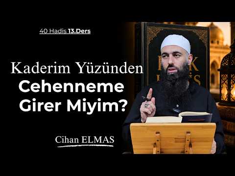 40 Hadis 13. Ders - Kadere İman (2. Hadis; Cibril Hadisi; 10. Bölüm) - Cihan ELMAS