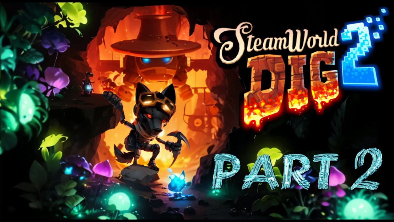SteamWorld Dig 2 - PC Gameplay Full Walkthrough Part 2 (No Commentary ...