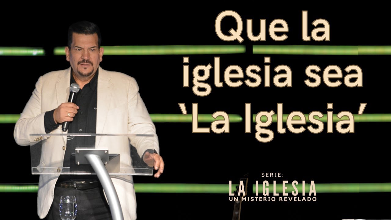 Que la iglesia sea ‘La Iglesia’ - Pastor Giovanni Guevara - YouTube