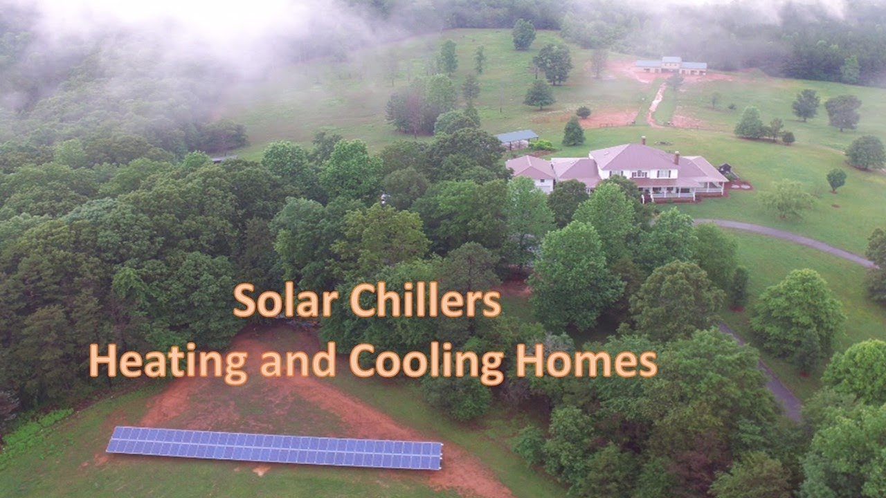 Solar Chillers Heating and Cooling Homes!!! - YouTube