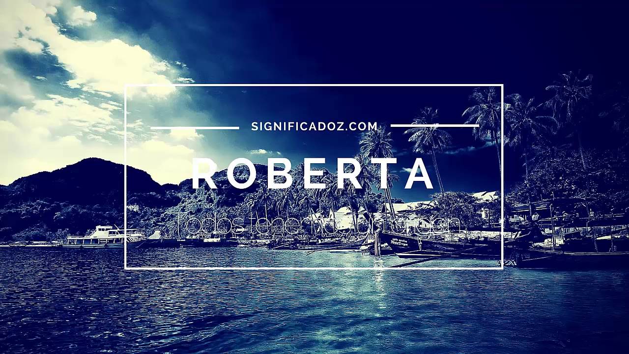 ROBERTA - Significado del Nombre Roberta ♥ - YouTube