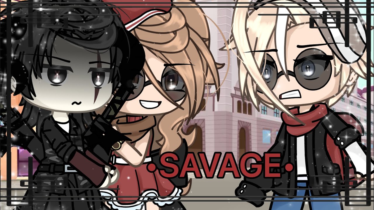 SAVAGE😈 || GLMV || Gacha life [By: •R4in.JimmY•] - YouTube