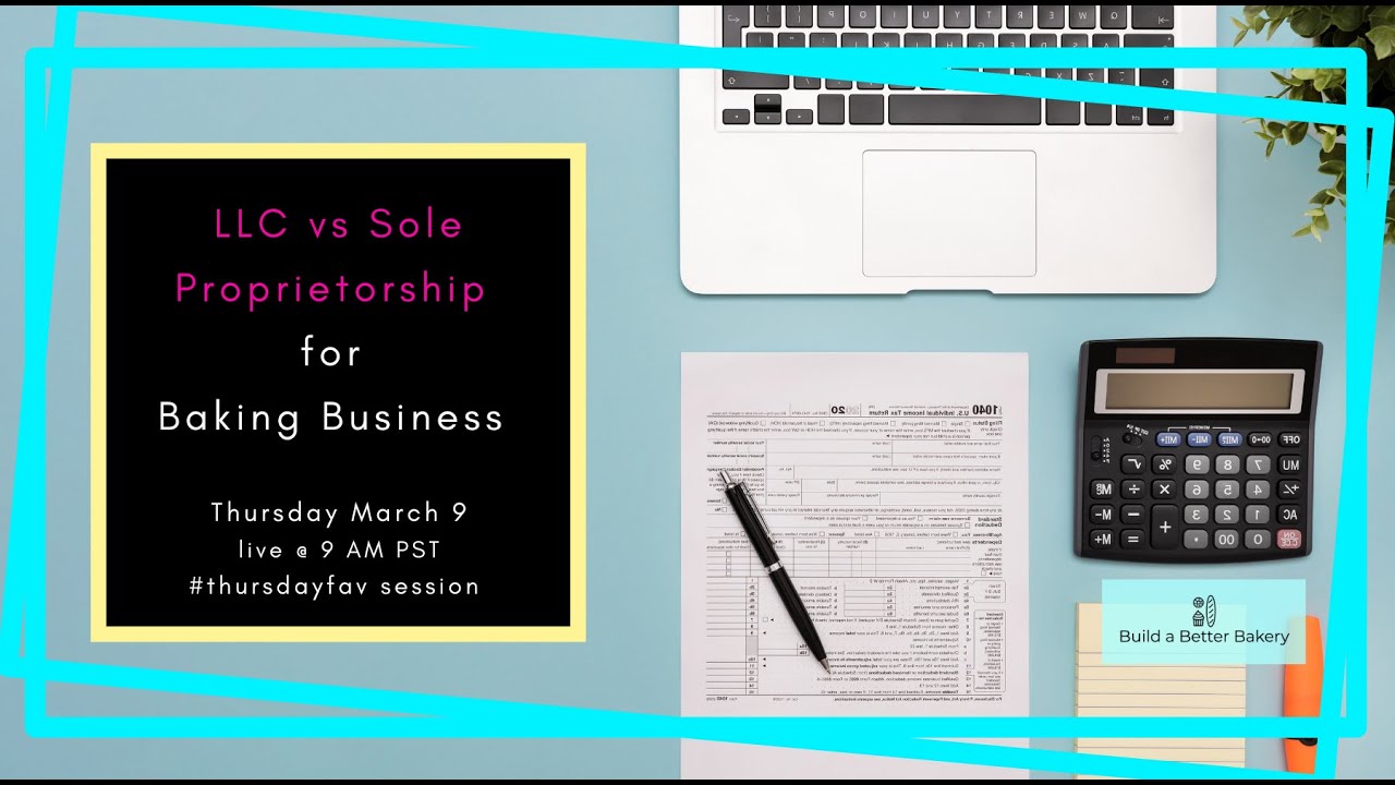 LLC vs Sole Proprietorship for Baking Business with Build a Better ...