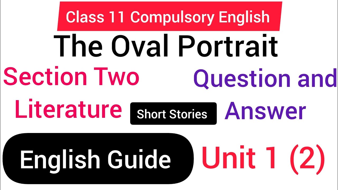 Class 11 English Unit 1 The Oval Portrait Exercise|Short Stories|Lesson ...