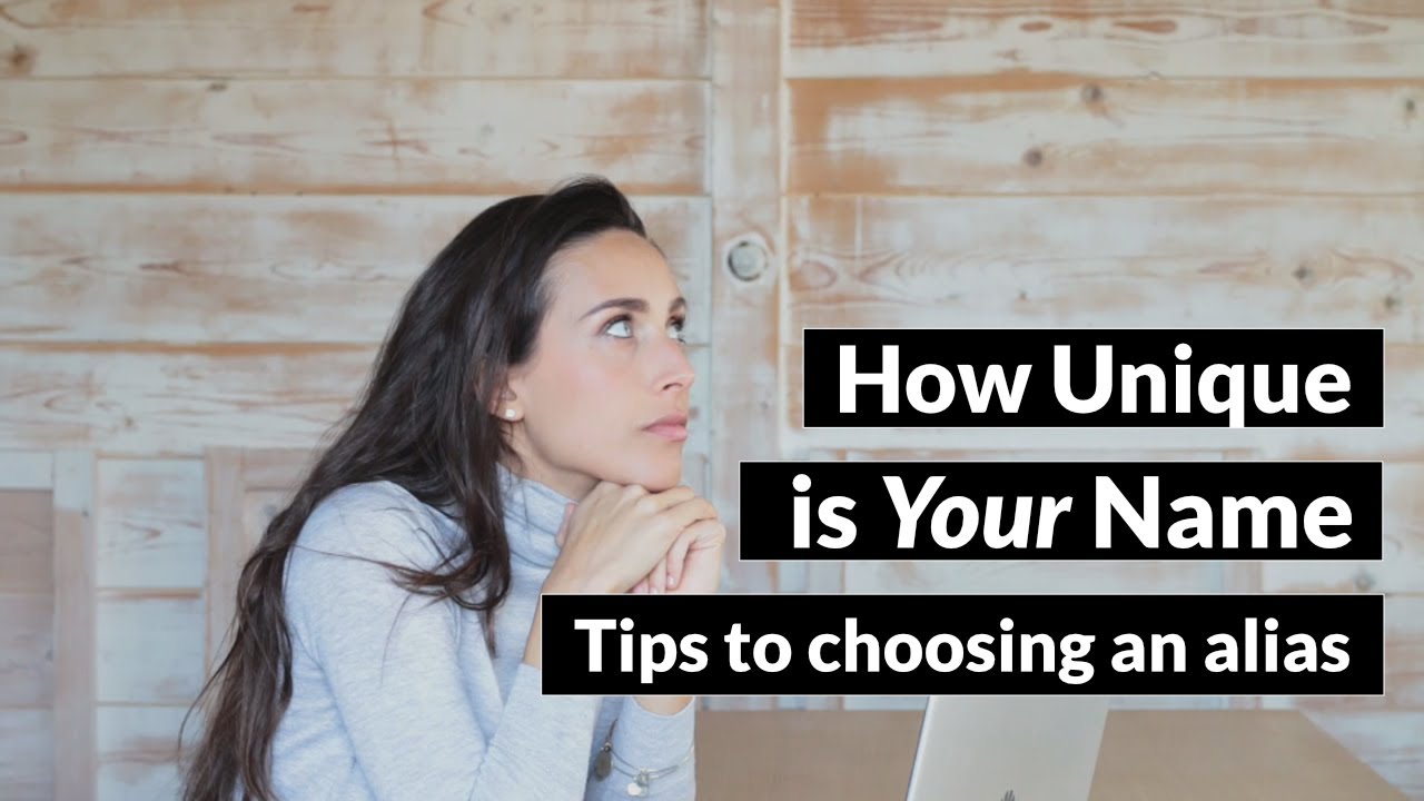 How Unique is Your Name | Tips to Choosing an Alias - YouTube