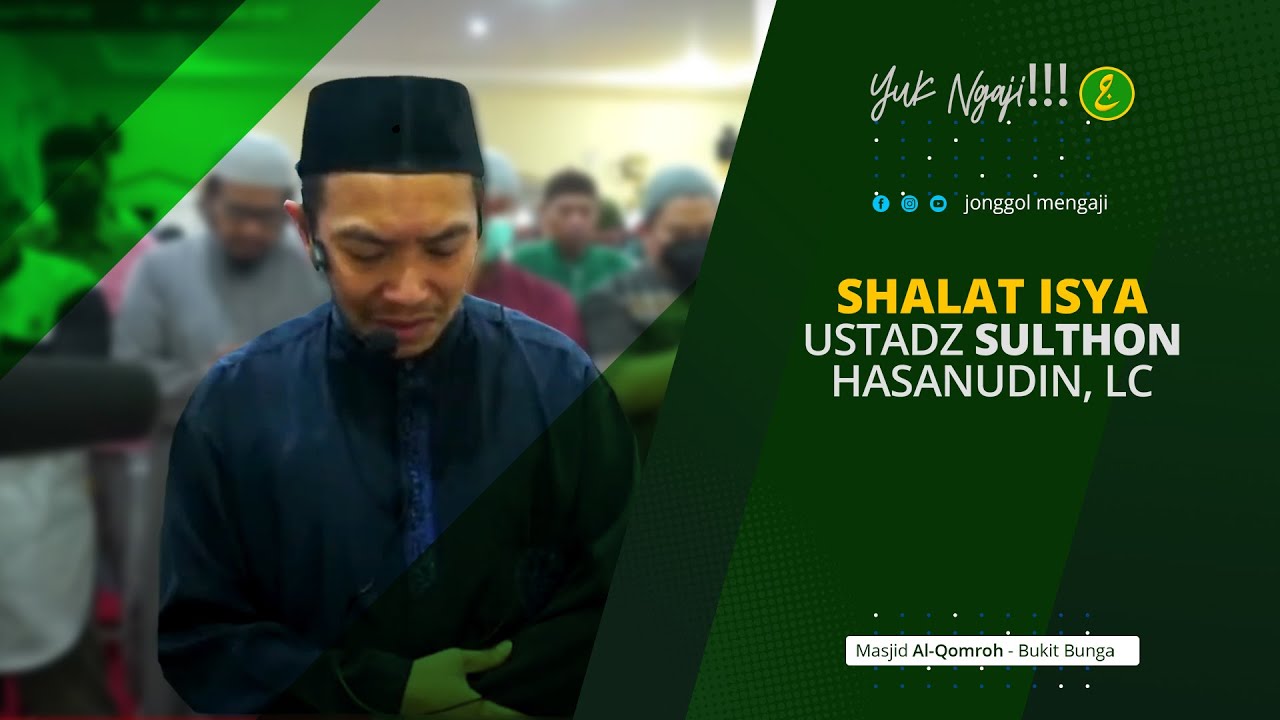 Murotal Merdu Sholat Isya (Surah Al Araf 96 -120)-Ustadz Sulthon ...