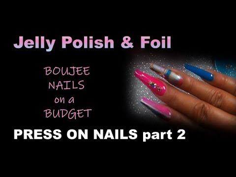 BOUJEE NAILS on a BUDGET how to DIY Press On Nails part 2 Jelly Polish ...