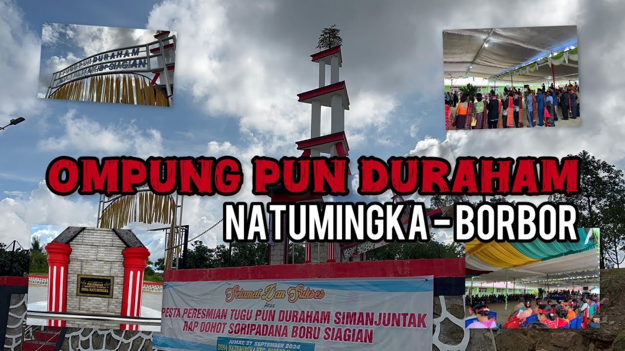 PERESMIAN TUGU OMPUNG PUN DURAHAM SIMANJUNTAK DI NATUMINGKA, BORBOR ...