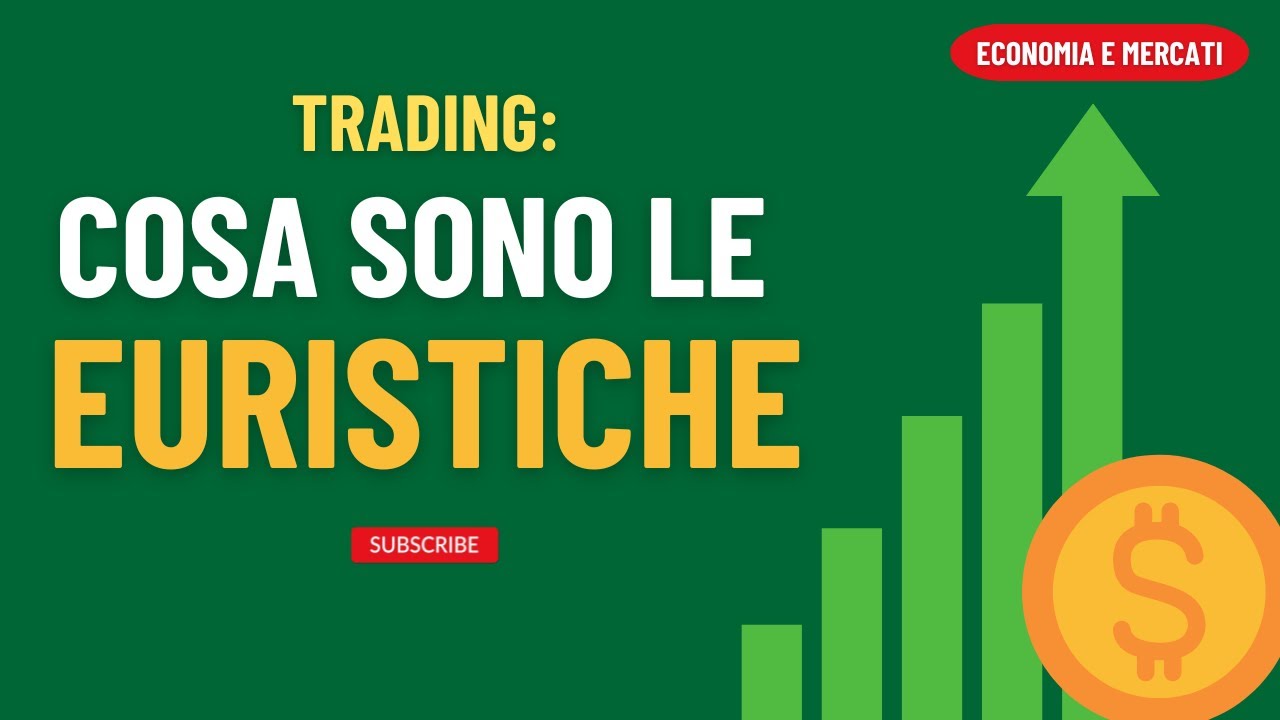 TRADING: cosa sono le EURISTICHE e perché possono compromettere i tuoi ...