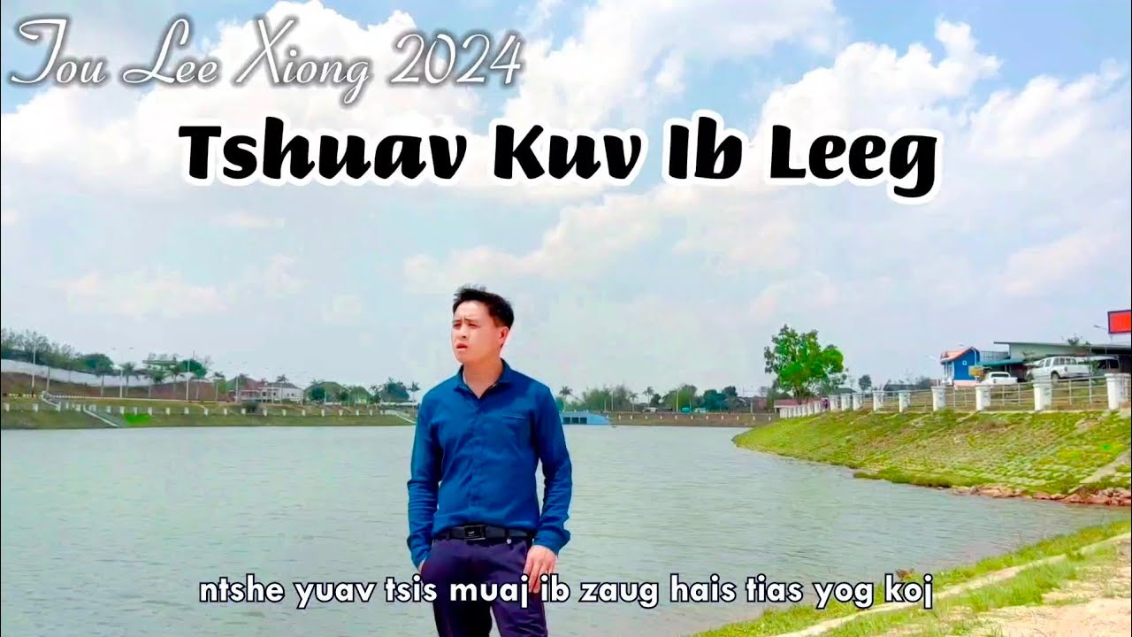 Tshuav Kuv Ib Leeg - Tou Lee Xiong ( Nkauj Tawm Tshiab 2024) - YouTube