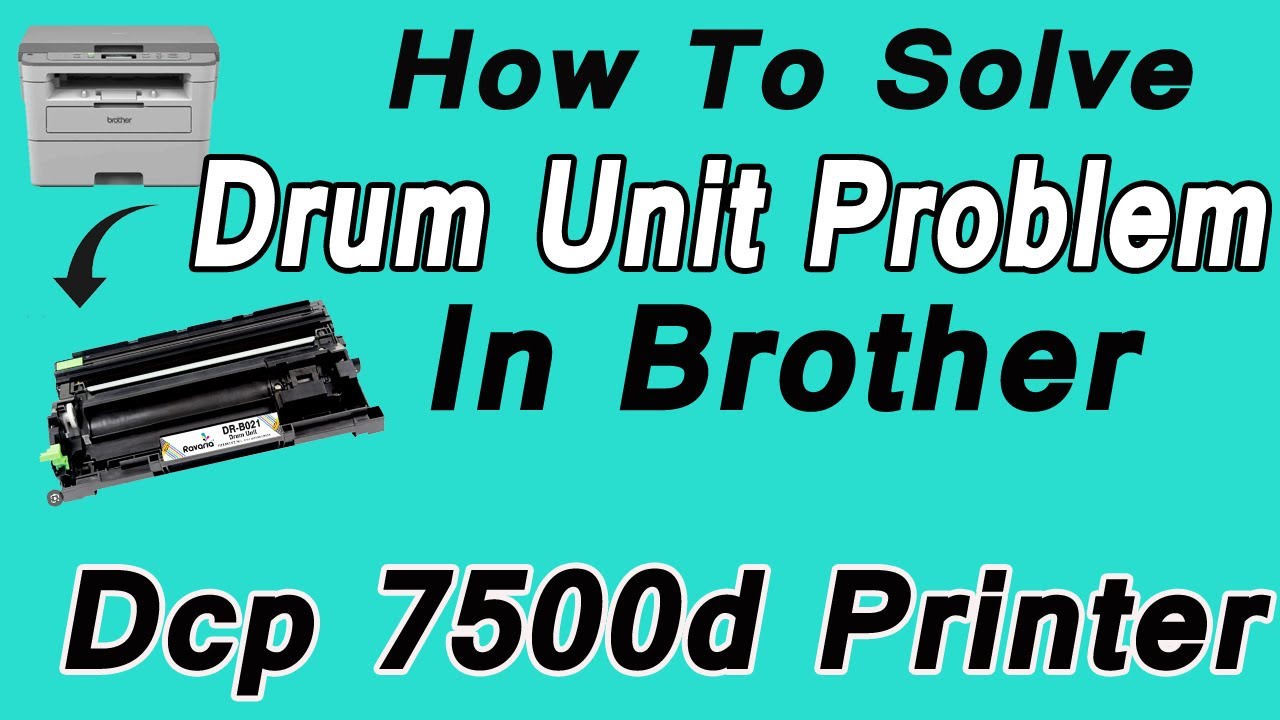 How to Solve Drum Unit Problem In Brother Dcp 7500d Printer - YouTube