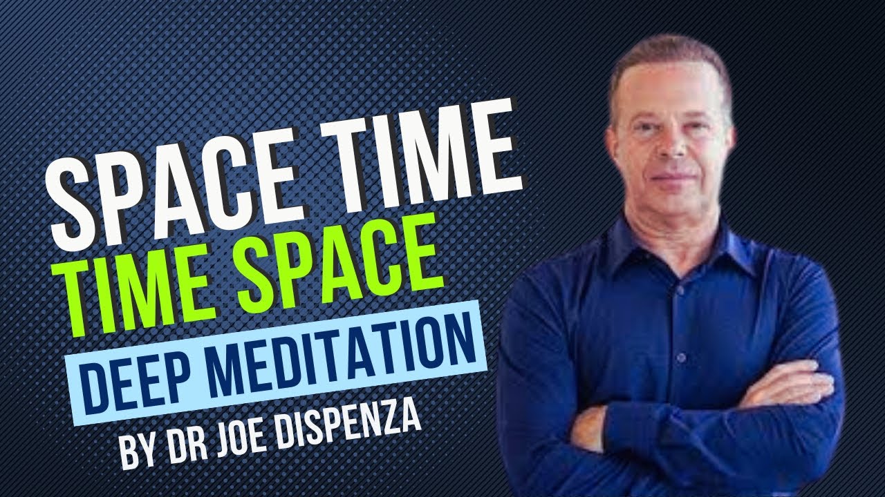 Space time mediation by Dr Joe Dispenza - YouTube
