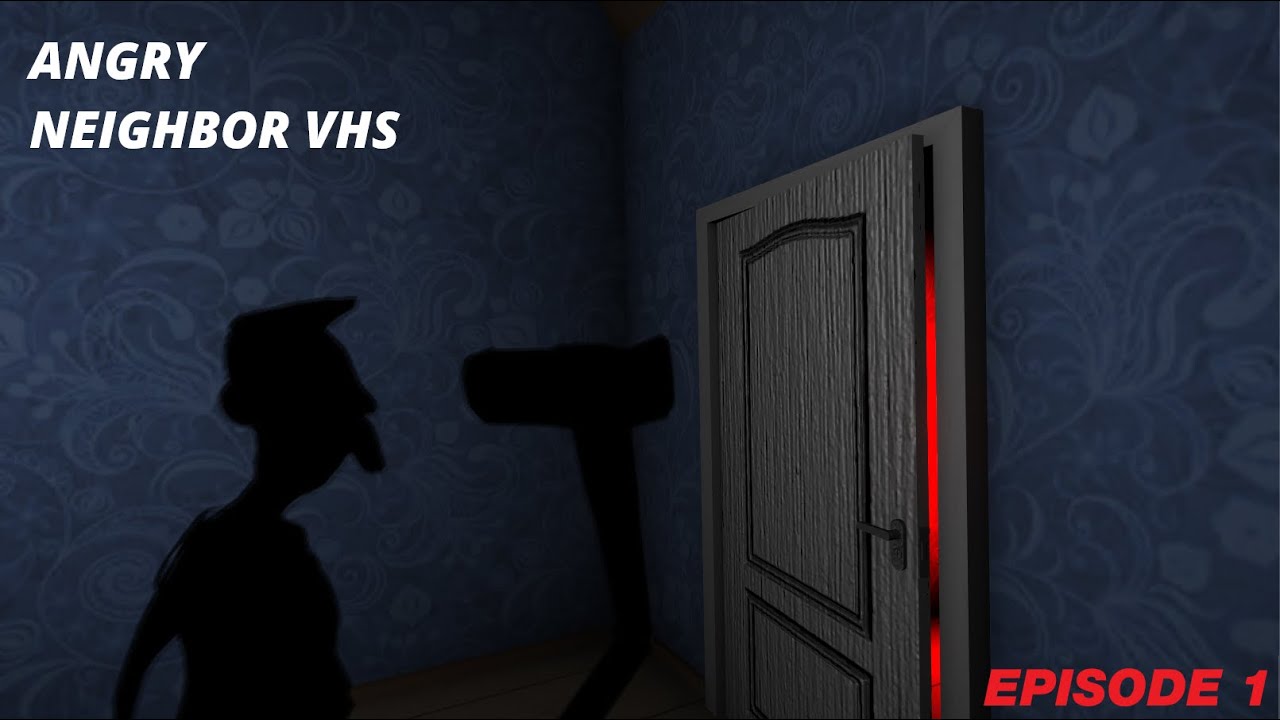 Angry Neighbor VHS | EP: 1 - YouTube
