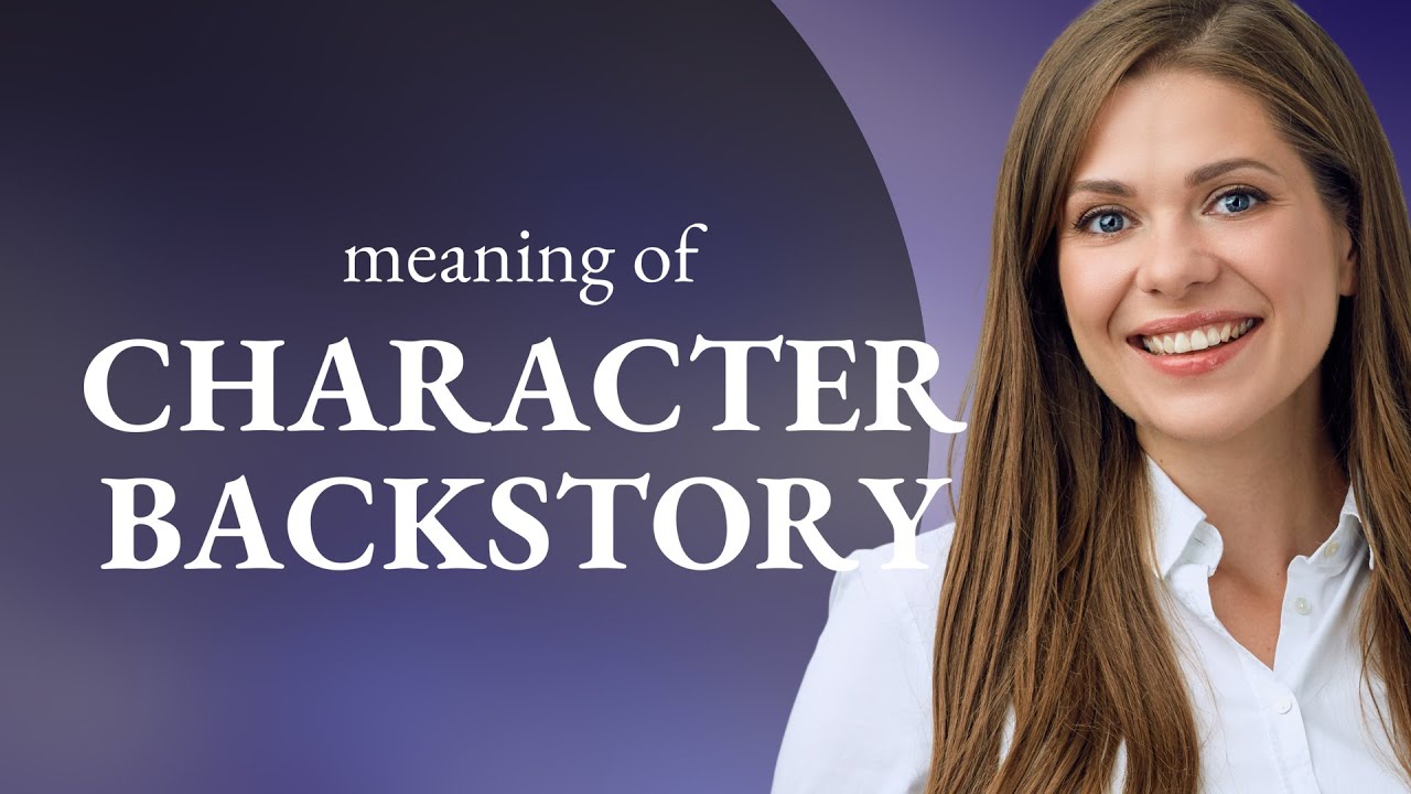 Unveiling the Story Behind the Character: Understanding Character ...