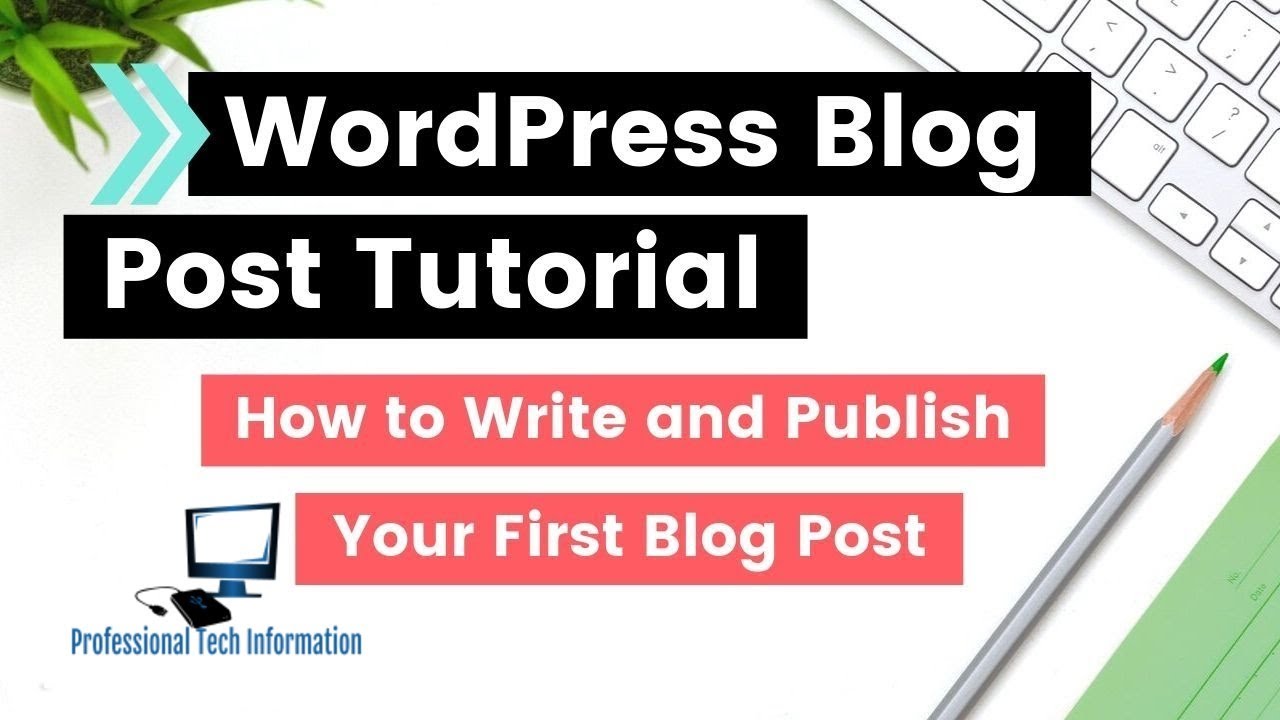 WordPress Blog Post Tutorial (Publishing Your First Wordpress Blog Post ...