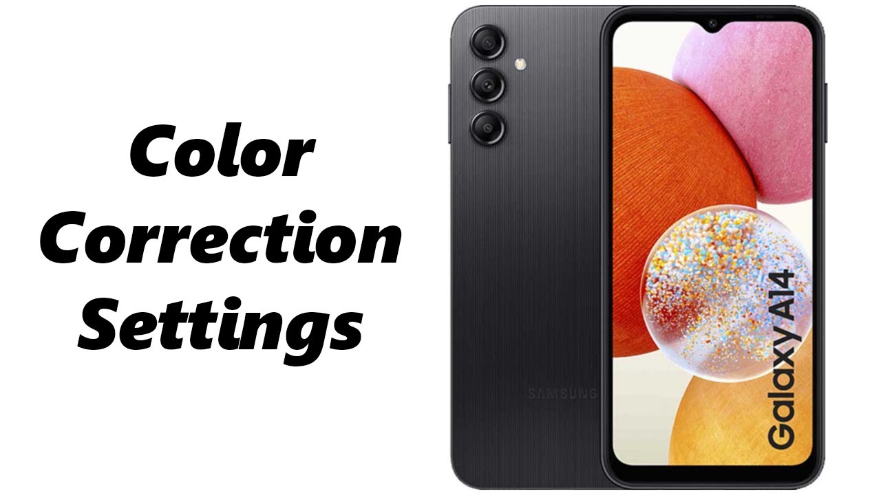 How To Enable & Disable Color Correction On Samsung Galaxy A14 - YouTube