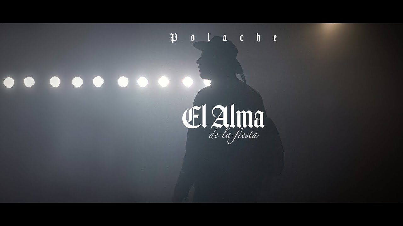 Polache - El Alma De La Fiesta (Official Music Video) - YouTube