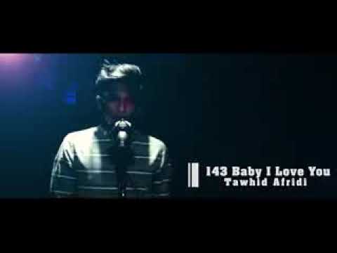 Tuhid afredi song 143 baby I❤U