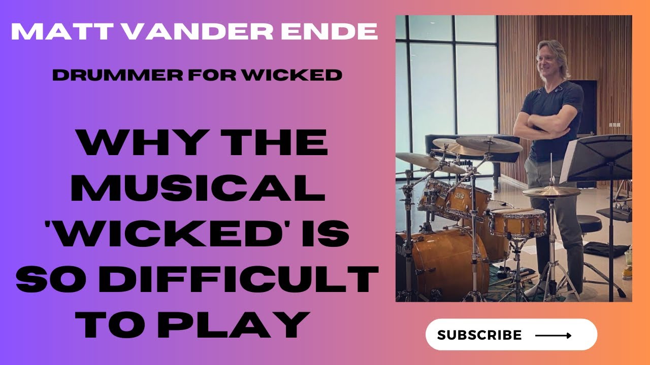 Matt Vander Ende, drummer for 'Wicked' on Broadway. Why is the show so ...