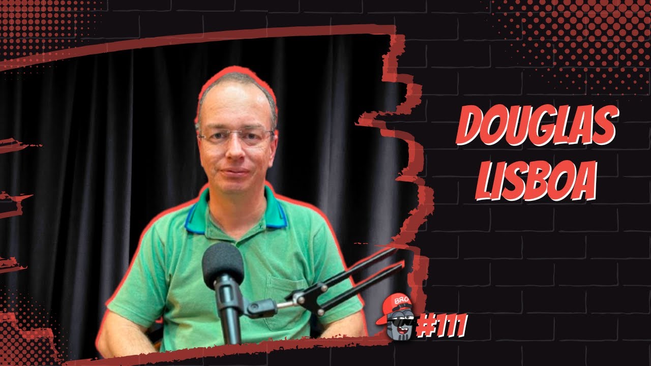 Douglas Lisboa - BRO!Podcast #111 - YouTube