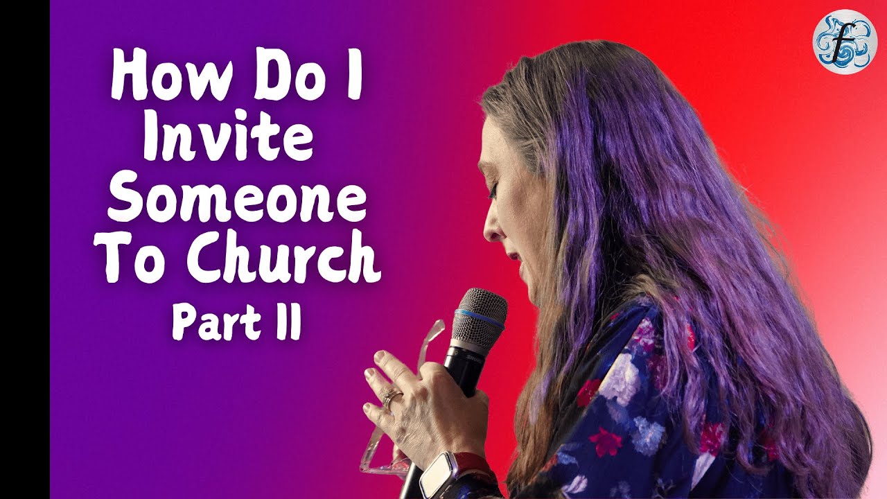 How Do I Invite Someone To Church | Part II | Pastor Andrea Tuttle ...