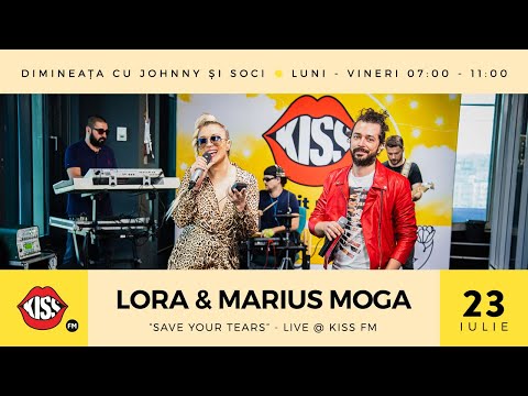 Lora & Marius Moga - Save Your Tears (Cover Live @ Kiss FM)