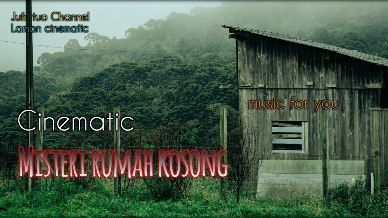 misteri rumah kosong | Cinematic footage | music for you - YouTube