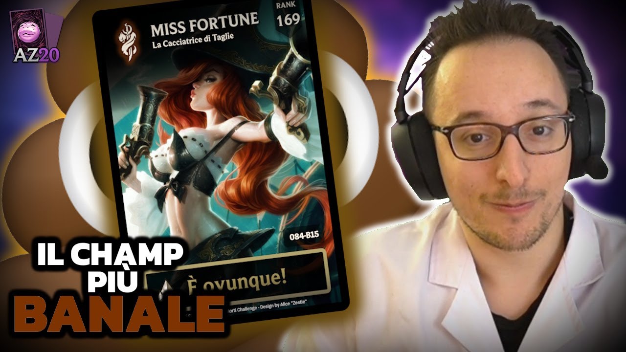 MISS FORTUNE: LA CARTA PIÙ FACILE DEL GIOCO - AZ 20 MORTI CHALLENGE ...