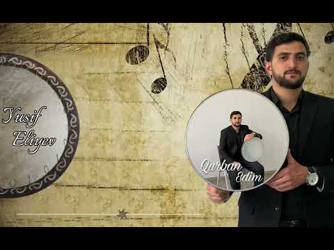 QURBAN EDİM, YUSİF ƏLİYEV.