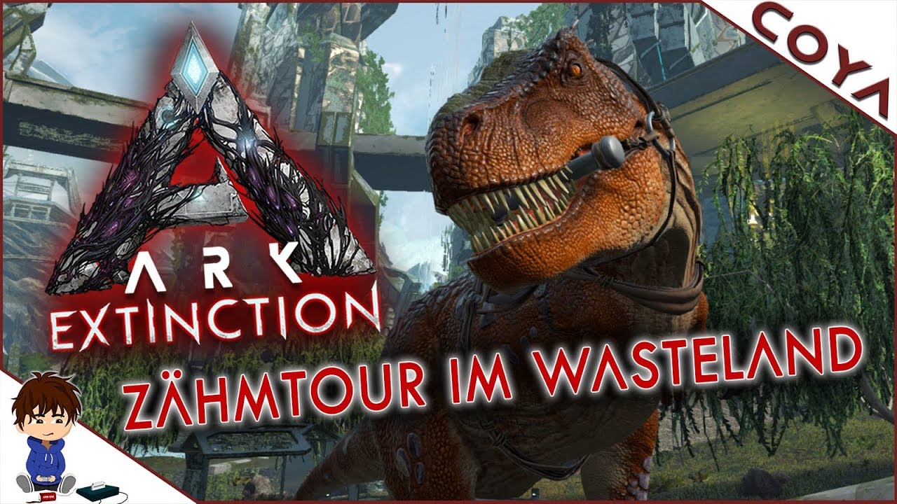 ARK EXTINCTION • Zähmtour durchs Wasteland • ARK Extinction Gameplay ...