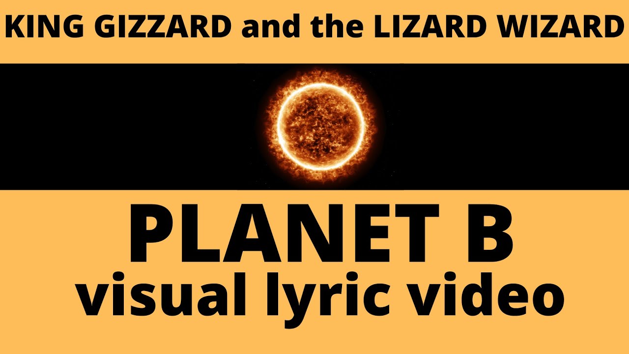 King Gizzard - Planet B (Visual Lyric Video) - YouTube Music