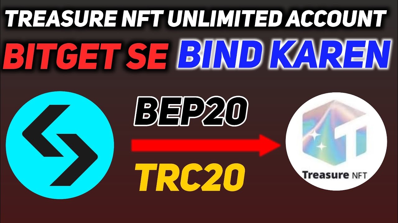 How to Bind Unlimited Account Treasure NFT Withdrawal to Bitget Account TRC20 & BEP20 - YouTube