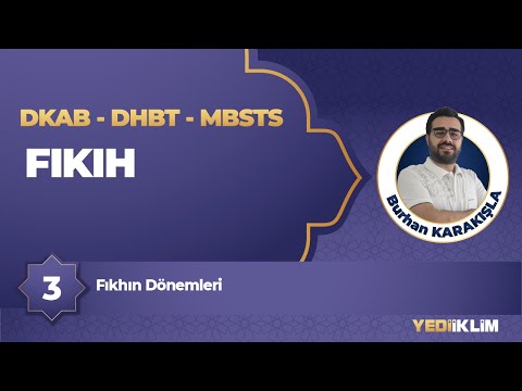 2026 DKAB - DHBT - MBSTS 3 - Fıkhın Dönemleri - Burhan KARAKIŞLA