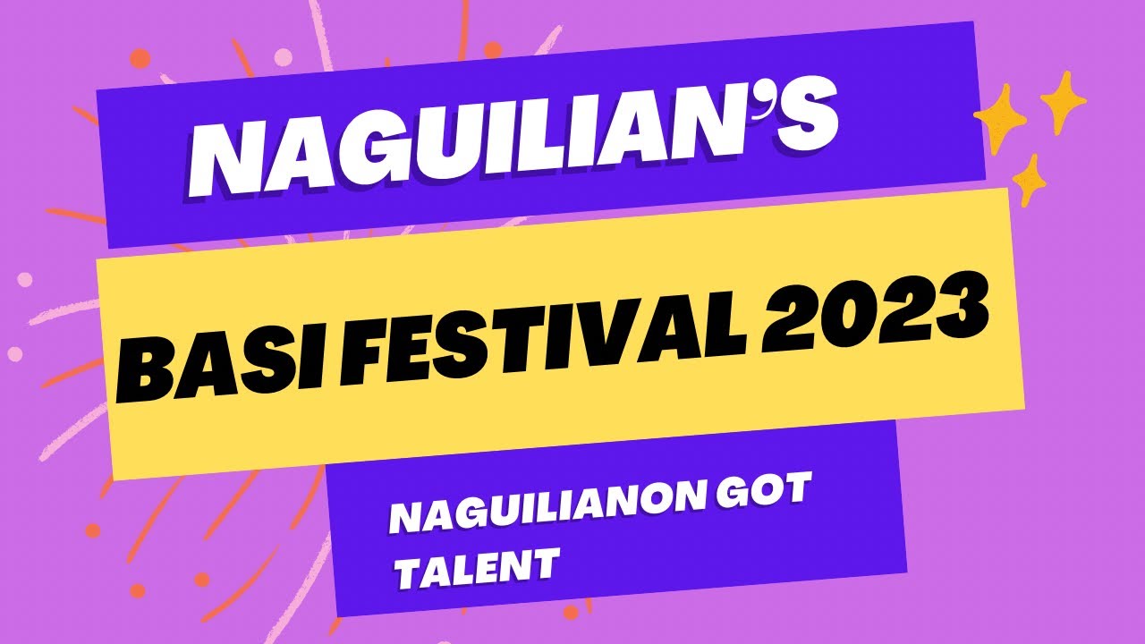 Naguilian’s Basi Festival 2023 | Naguilianon Got Talent - YouTube