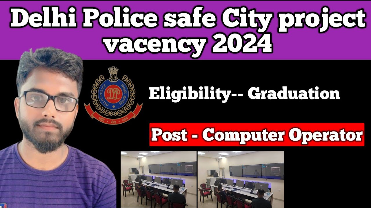 Delhi police safe City project vacancy 2024 Delhi police vacency Bihar ...