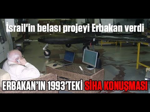 Necmettin Erbakan’ın 1993'teki SİHA konuşması bugüne ışık tutuyor!