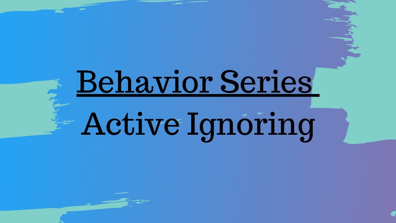 active ignoring - YouTube
