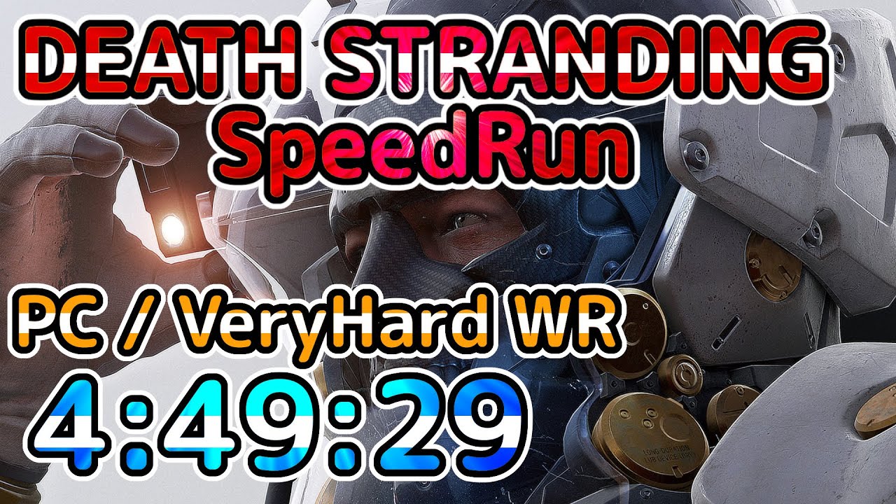 [RTA] DEATH STRANDING VeryHard World Record Speedrun in 4:49:29 (PC ...